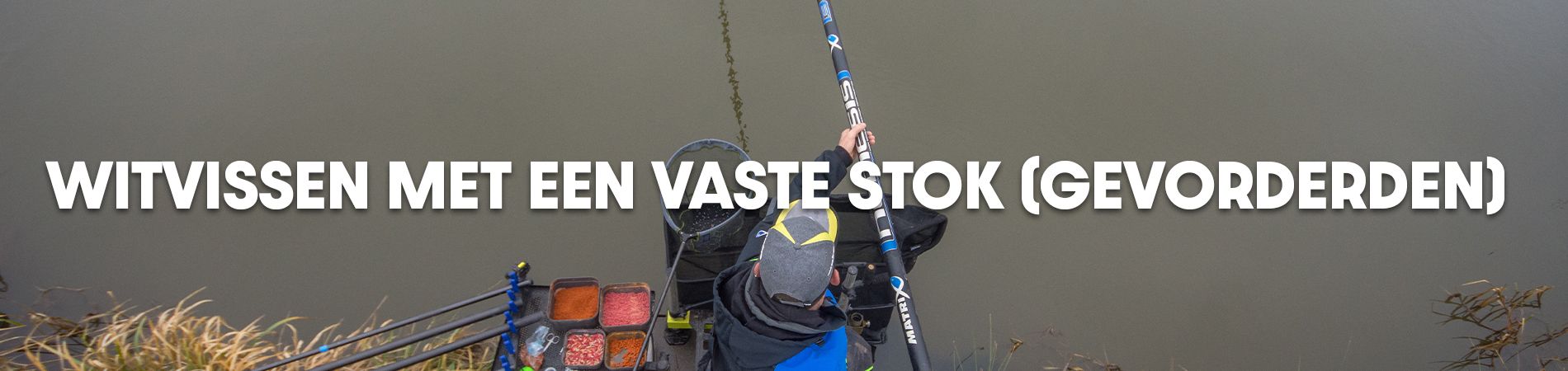 Wil je witvissen met de vaste stok? Lees hier info voor beginners!